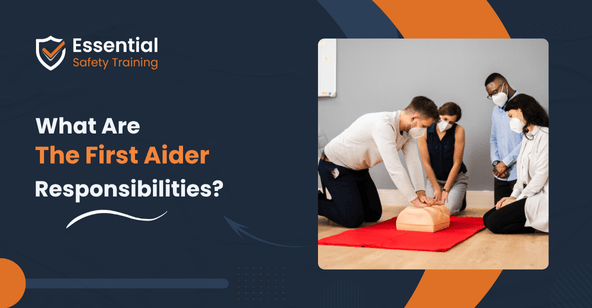 What Are the First Aider Responsibilities? Dos and Don'ts